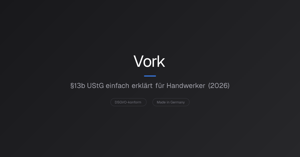 §13b UStG einfach erklärt für Handwerker (2026) – Vork Blog | Vork