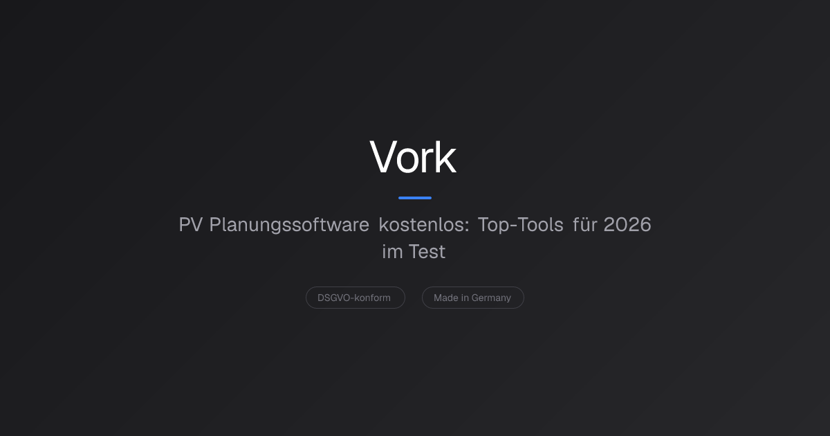 PV Planungssoftware kostenlos: Top-Tools für 2026 im Test – Vork Blog ...